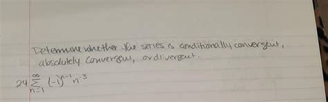Solved Determine Whether The Series Is Conditionally