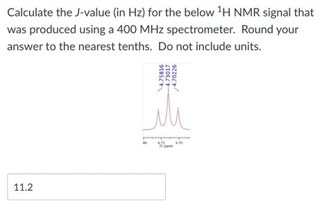 Solved Calculate The J Value In Hz For The Below H NMR Chegg Com