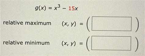 Solved G X X3 15xrelative Maximum X Y Relative Minimum