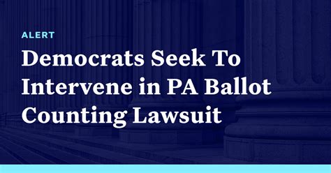 Democrats Seek To Intervene In Pennsylvania Ballot Counting Lawsuit