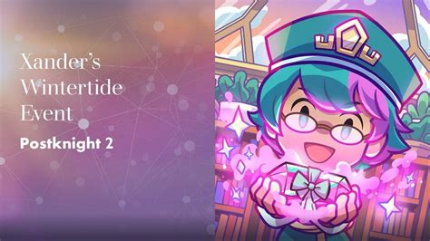 Postknight 2 Wintertide Event With Xander Youtube