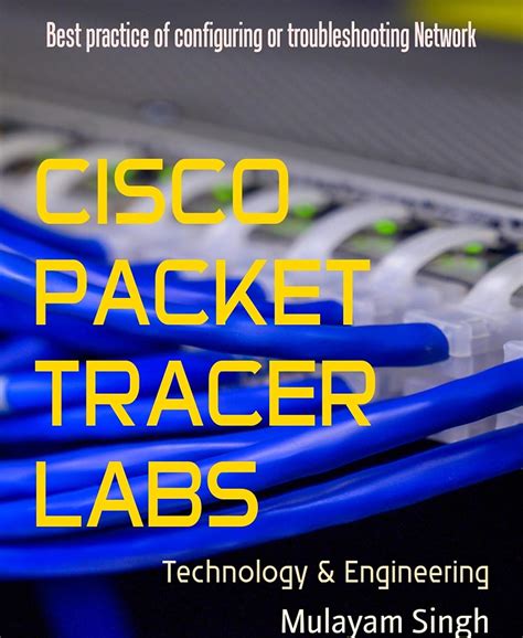 Cisco Packet Tracer Labs Best Practice Of Configuring Or Troubleshooting Network Singh