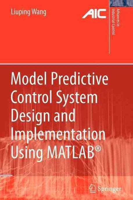 Model Predictive Control System Design And Implementation Using Matlab