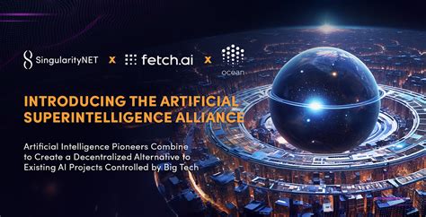 Fetch Ai Ocean Protocol And Singularitynet Unite To Create Artificial Superintelligence