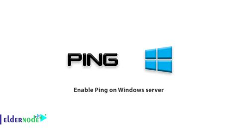 How To Enable Ping On Windows Server Eldernode Blog