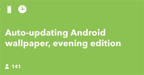 Auto Updating Android Wallpaper Evening Edition Ifttt