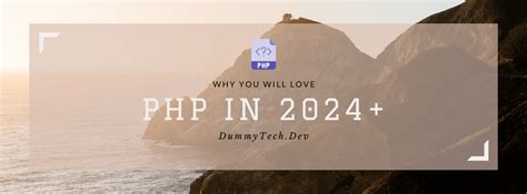 Why You Will Love Php Again In 2024 Dummytechdev
