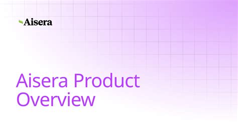 Aisera Product Overview Aisera Product Documentation