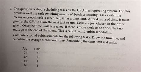 Solved 4 This Question Is About Scheduling Tasks On The Cpu