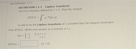 [solved] Use Definition 7 1 1 Definition 7 1 1 Laplace Transform Let F Be A Course Hero