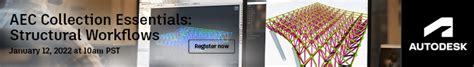 [live Webinar] Aec Collection Essentials Structural Workflows Jan 12 Autodesk Community