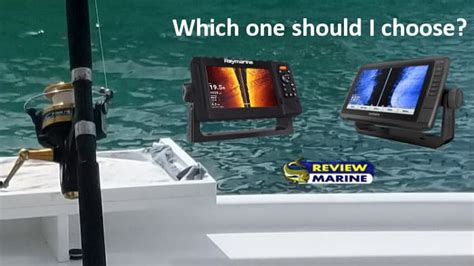 Raymarine Element Vs Garmin Echomap Plus Which Is Better