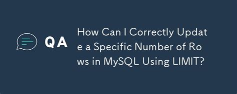 How Can I Correctly Update A Specific Number Of Rows In Mysql Using