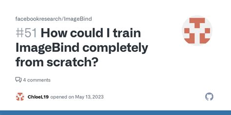 How Could I Train Imagebind Completely From Scratch · Issue 51 · Facebookresearchimagebind
