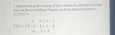 Solved 1 Express The Given Function F T In Terms Of Unit