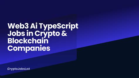Web3 Ai Typescript Jobs In Crypto And Blockchain Companies 3 New
