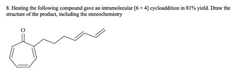 Solved 8 Heating The Following Compound Gave An