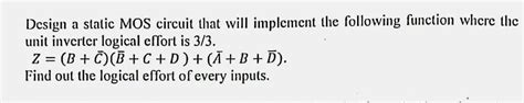Solved Design A Static MOS Circuit That Will Implement The Chegg Com