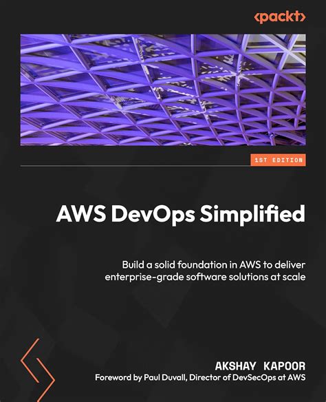 Aws Devops Simplified Build A Solid Foundation In Aws To Deliver Enterprise Grade Software