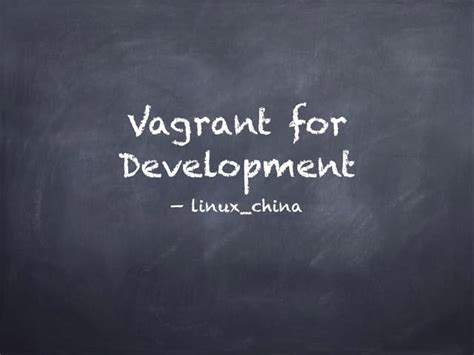 Vagrant For Development Ppt