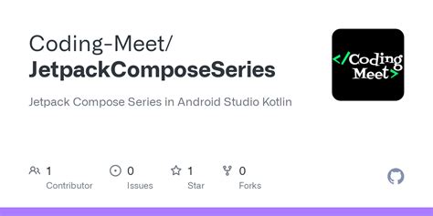 GitHub Coding Meet JetpackComposeSeries Jetpack Compose Series In Android Studio Kotlin