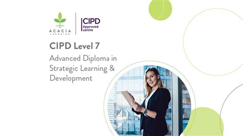 Cipd Level 7 Advanced Diploma In Strategic Learning And Development Acacia Learning