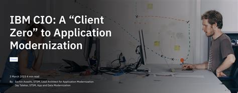 Check Out How The IBM CIO Organization Modernized Their Traditional Applications