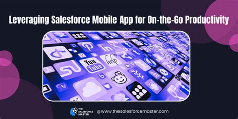 Leveraging Salesforce Mobile App For On The Go Productivity