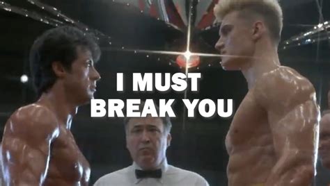 Ivan Drago I Must Break You 