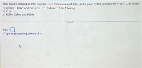 Solved Total Profit Is Defined As Total Revenue R X Minus