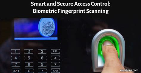 smart and secure access control biometric fingerprint scanning