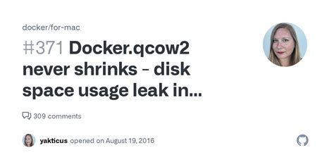 Dockerqcow2 Never Shrinks Disk Space Usage Leak In Docker For Mac · Issue 371 · Dockerfor