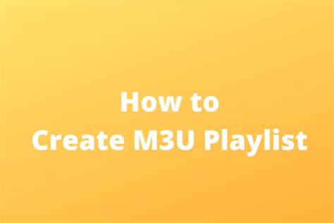 handbook for creating an m3u playlist in a few clicks