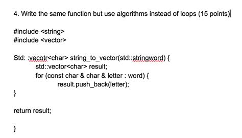 Solved 4 Write The Same Function But Use Algorithms Instead