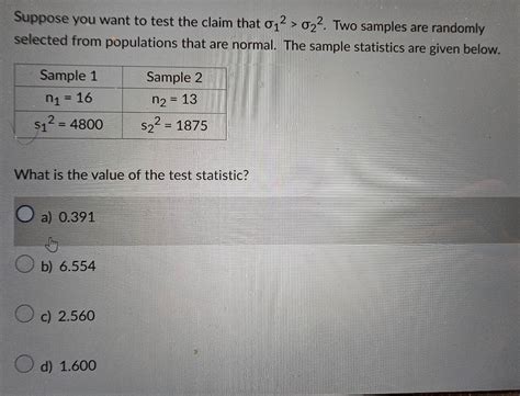 Solved Suppose You Want To Test The Claim That σ12σ22 Two