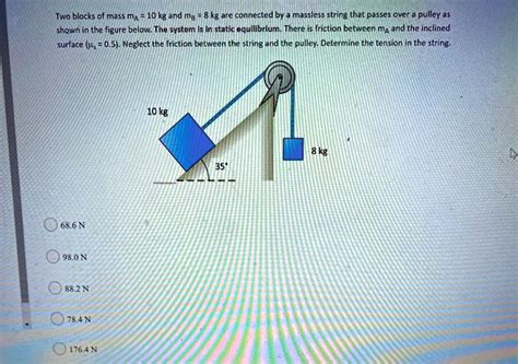 Solved Two Blocks Of Mass M1 10 Kg And M2 8 Kg Are Connected By A Massless String That