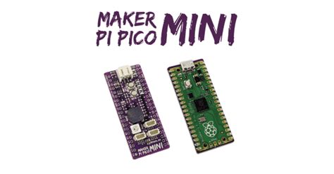 maker pi pico mini simplifying projects with raspberry pi pico