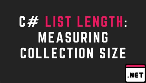 C List Length Efficiently Measuring Collection Size Net Core Tutorials