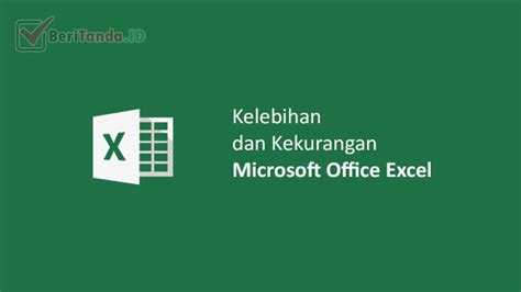 Harus Tahu 14 Kelebihan Dan Kekurangan Microsoft Excel