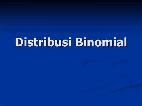 Ppt Distribusi Binomial Powerpoint Presentation Free Download Id4754038