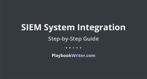 Siem System Integration Playbookwriter