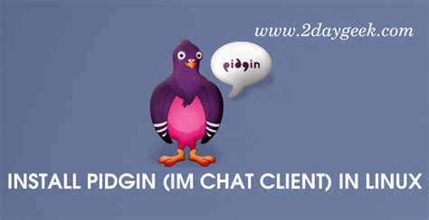 Install Pidgin Im Chat Client In Linux 2daygeek