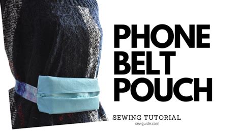 How To Sew A Phone Belt Pouch Sewguide
