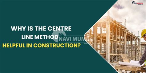 Why Is The Centre Line Method Helpful In Construction