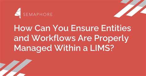 Semaphore Solutions On Linkedin How To Manage Entities And Workflows Within A Lims