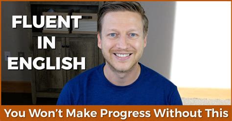 This Is Key If You Want To Become Fluent In English To Fluency