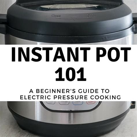 Instant Pot 101 Learn How To Use An Instant Pot