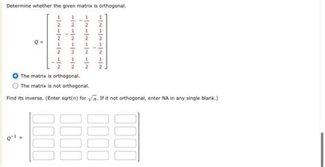 Solved Determine Whether The Given Matrix Is Orthogonal Chegg