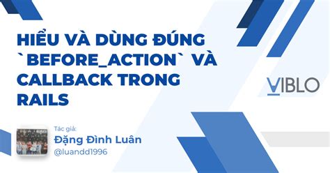 Hiểu Và Dùng Đúng `beforeaction` Và Callback Trong Rails