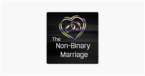 ‎the Non Binary Marriage On Apple Podcasts